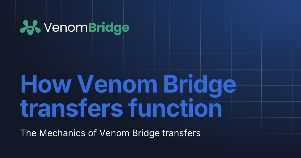 How Venom Bridge transfers function | Venom Bridge Documentation